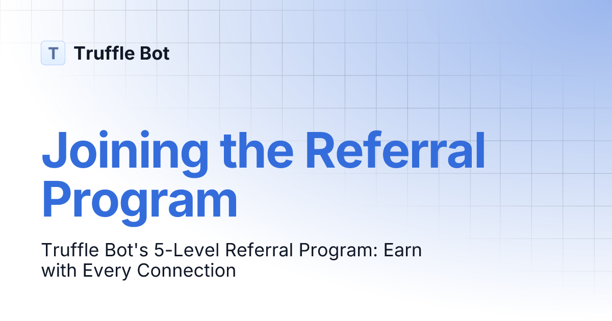 Joining the Referral Program | Truffle Bot